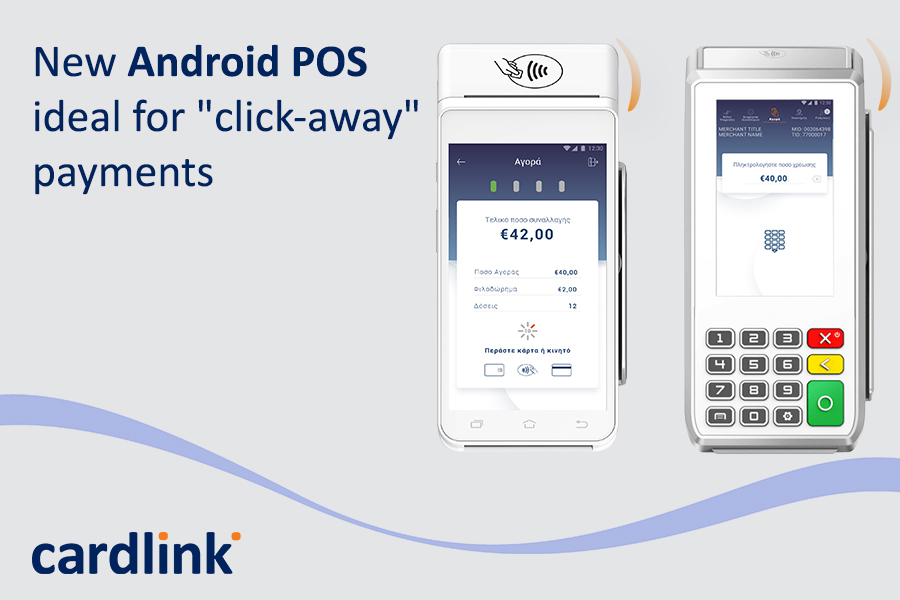 Click Away payments with Android POS from Cardlink! - Cardlink